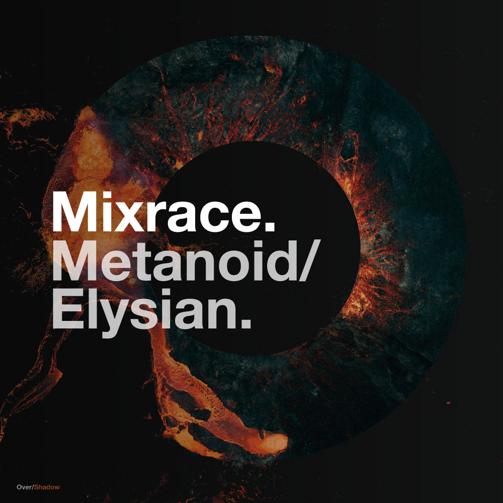 Mixrace - Metanoid/Elysian - Download – Over/Shadow